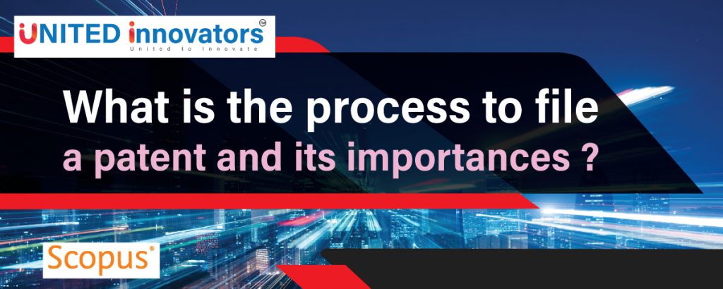 What Is The Process To File A Patent And Its Importance